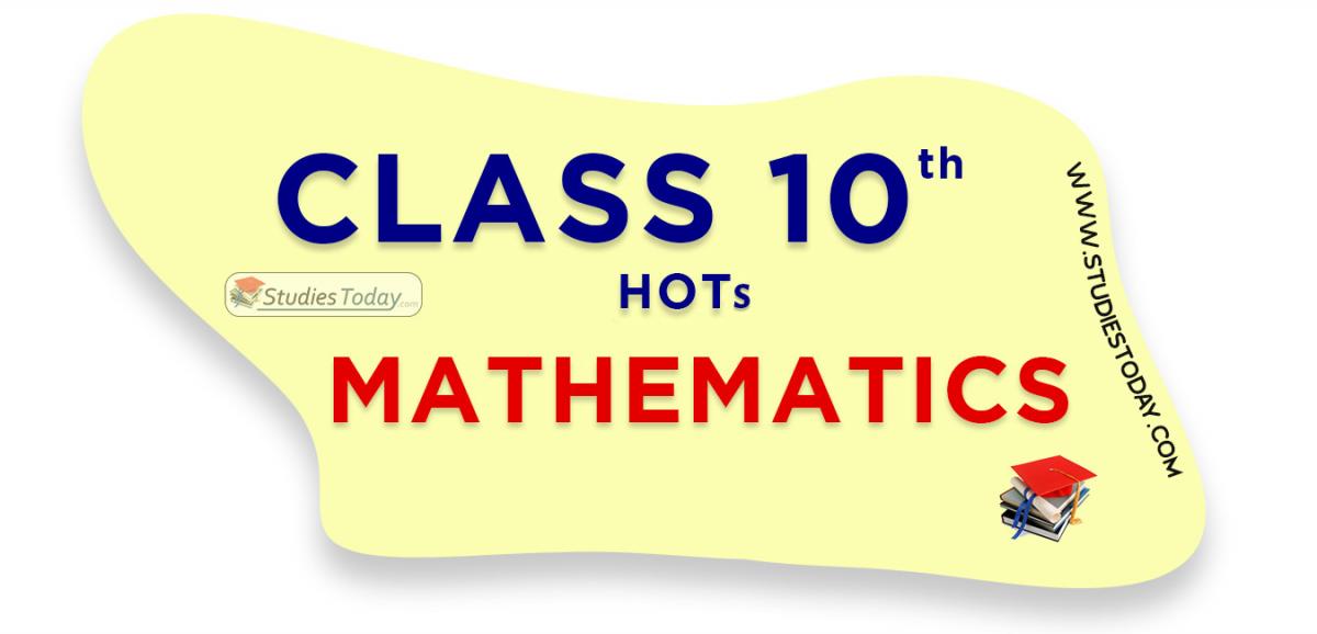 Class 10 Mathematics HOTs Questions | Free PDF Download